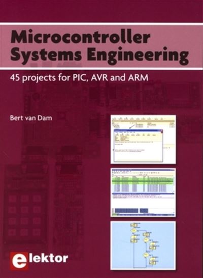 Microcontroller systems engineering 45 projects for pic avr and arm 45 projects for pic, avr and ...