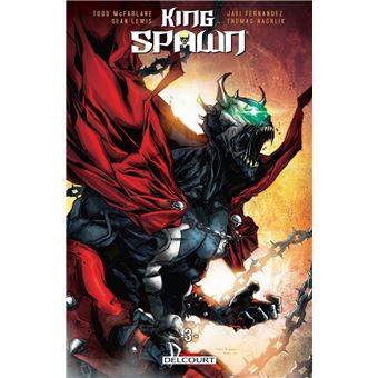 King Spawn - King Spawn T03 - Todd McFarlane, Sean Lewis, Javi ...