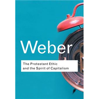 The Protestant Ethic and the Spirit of Capitalism Max Weber : A Thought ...