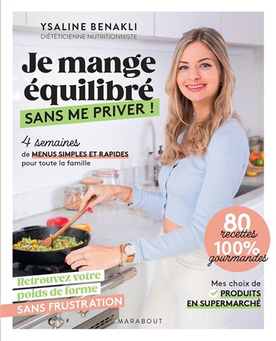 Je mange équilibré sans me priver ! 4 semaines de menus simples et rapides pour toute la famille ...