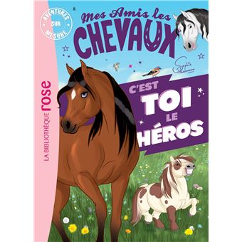 Mes Amis Les Chevaux - Tome 0 - Mes amis les chevaux - C'est toi le ...