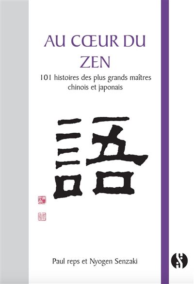 Au coeur du zen 101 histoires des plus grands maîtres chinois et ...