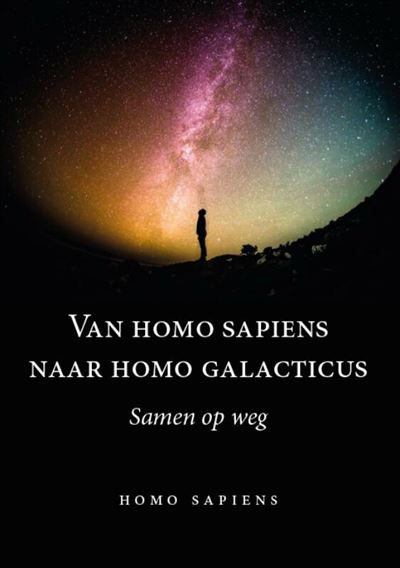 Van homo sapiens naar homo galacticus samen op weg - broché - Homo ...