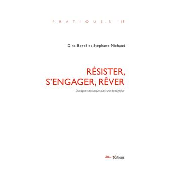 Résister, s'engager, rêver - broché - Dina Borel, Stéphane Michaud ...