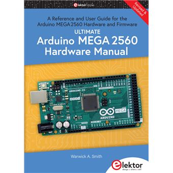 Ultimate Arduino Mega 2560 Hardware Manual - broché - Achat Livre | fnac