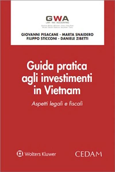Guida pratica agli investimenti in Vietnam. Aspetti legali e fiscali ...