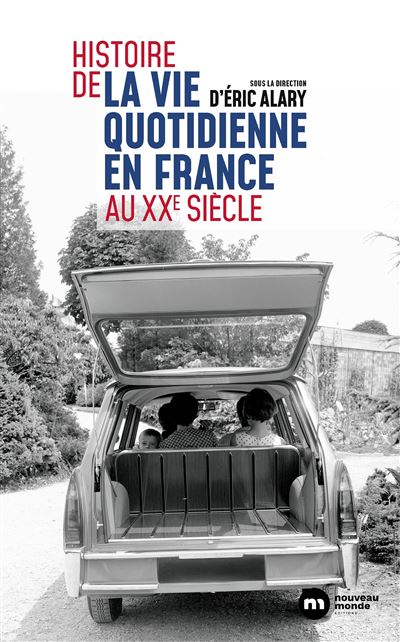 Histoire de la vie quotidienne en France au XXe siècle - broché - Eric ...