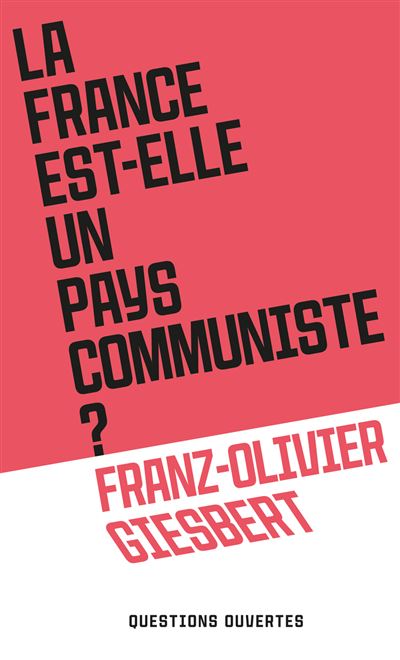La France est-elle un pays communiste ? - broché - Franz-Olivier ...