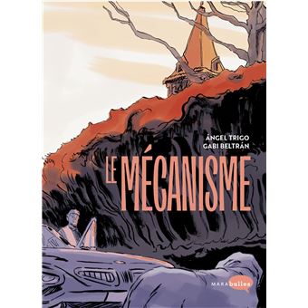 Le mécanisme - broché - Angel Trigo, Gabi Beltran - Achat Livre | fnac