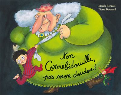 Cornebidouille - Non Cornebidouille, pas mon doudou ! - Magali Bonniol ...