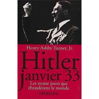 Hitler janvier 33 Les trente jours qui ébranlèrent le monde - broché ...