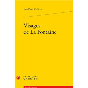 Visages de La Fontaine - broché - Jean-Pierre Collinet, Delphine Denis ...