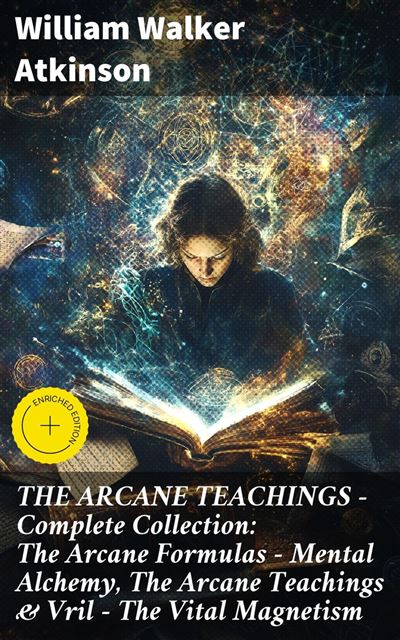 THE ARCANE TEACHINGS - Complete Collection: The Arcane Formulas ...