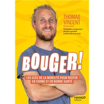 Bouger ! Les clés de la mobilité pour rester en forme et en bonne santé ...