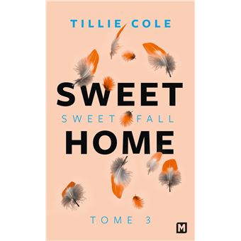 Sweet Home - Sweet Home - T3 : Sweet Fall - Tillie Cole, Évangéline ...