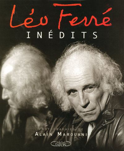 Léo Ferré inédit - cartonné - MARIE-CHRISTINE FERRE, Alain Marouani ...