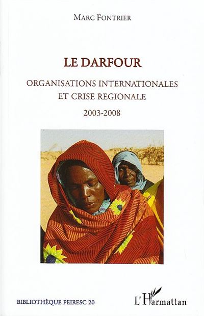 Le Darfour Organisations internationales et crise régionale - 2003-2008 ...