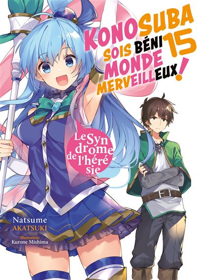 Konosuba : Sois Béni Monde Merveilleux ! - Konosuba : Sois béni monde merveilleux ! - Tome 15 ...