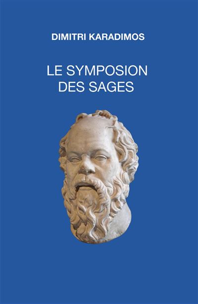 Le Symposion des sages - broché - Dimitri Karadimos - Achat Livre | fnac