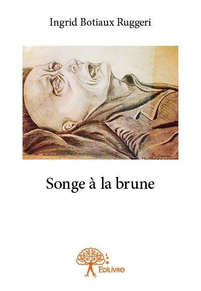 Songe à la brune - broché - Ingrid Botiaux Ruggeri - Achat Livre | fnac