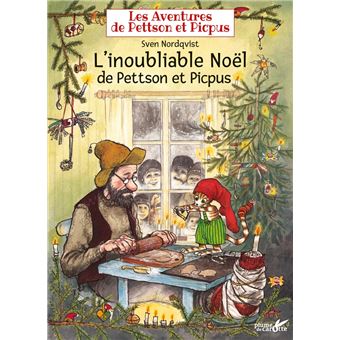 Les aventures de Pettson et Picpus - L'inoubliable noël de Pettson et Picpus - Sven Nordqvist ...