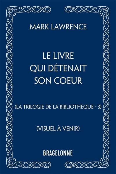 La Trilogie de la Bibliothèque, T3 : Le livre qui détenait son coeur ...