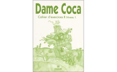 Dame Coca - Cahier d'activités Niveau 1 2006 Tome 1 - broché - Bernard Lair, DANIELLE TILLARD ...
