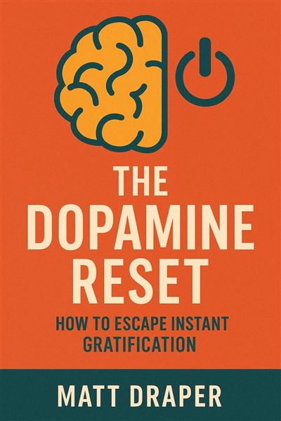 The Dopamine Reset: How To Escape Instant Gratification - ebook (ePub) - Matt Draper - Achat ...