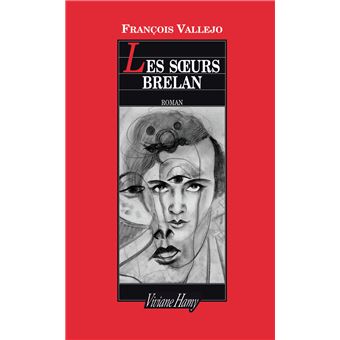 Les Soeurs brelan - broché - François Vallejo - Achat Livre ou ebook | fnac