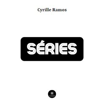 Séries - broché - Cyrille Ramos - Achat Livre ou ebook | fnac