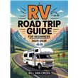 RV Road Trip Guide For Beginners 2025 - 2026 Detailed Scenic Routes ...