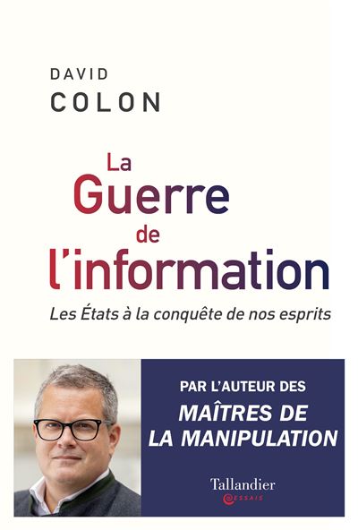 La guerre de l'information Les États à la conquête de nos esprits - broché - David Colon - Achat ...