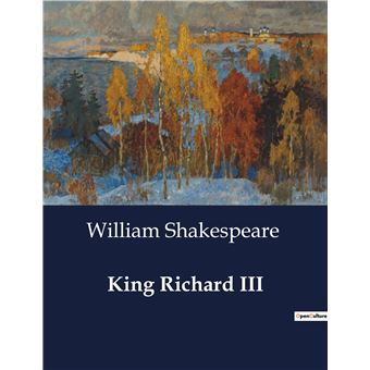 King Richard III - broché - William Shakespeare - Achat Livre | fnac