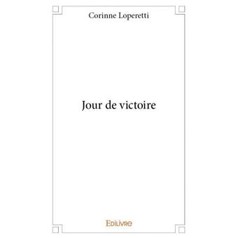 Jour de victoire - broché - Corinne Loperetti - Achat Livre | fnac