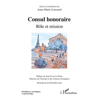 Consul honoraire Rôle et mission - broché - Anne-Marie Goussard - Achat ...
