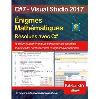 Enigmes mathematiques resolues avec C# (tome 2) Avec visual studio 2017 Tome 2 - broché ...