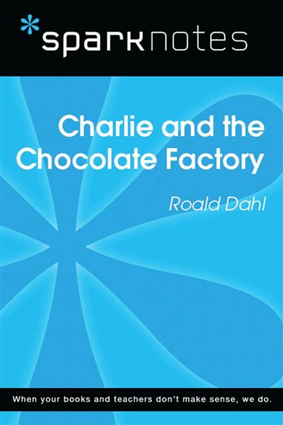 Charlie and the Chocolate Factory (SparkNotes Literature Guide) - ebook ...