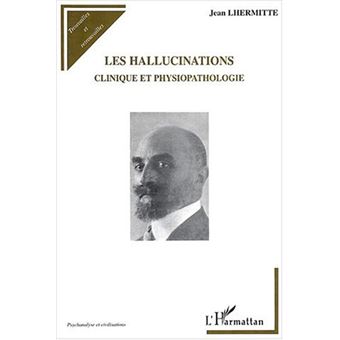 Les hallucinations Clinique et physiopathologie - broché - Jean ...