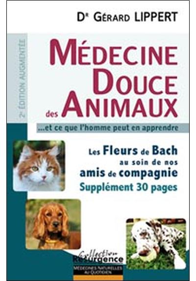 Médecine douce des animaux et ce que l'homme peut en apprendre - broché ...