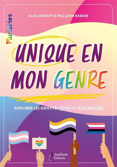 Unique en mon genre - Explorer les identités trans et non-binaires ...