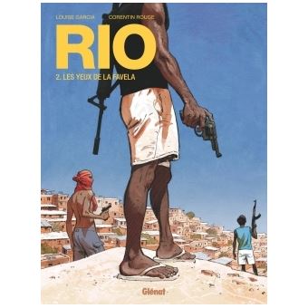 Rio - Les Yeux de la favela Tome 02 - Rio - Tome 02 - Louise Garcia ...