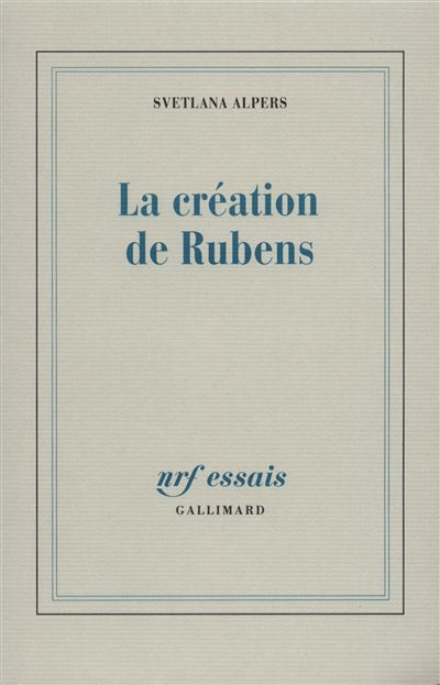 La Création de Rubens - broché - Svetlana Alpers, Jean-François Sené ...