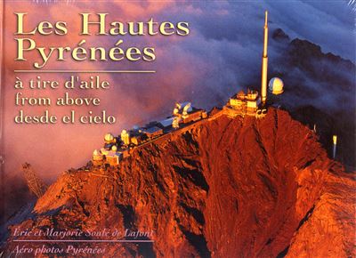 Les Hautes Pyrénées - à tire d'aile - relié - Eric Soulé de Lafont ...