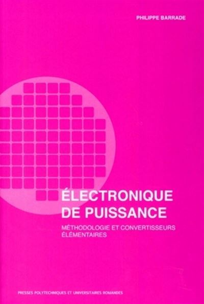 Électronique de puissance Méthodologie et convertisseurs élémentaires ...