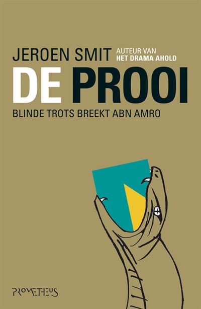 De prooi blinde trots breekt ABN Amro - broché - Smit Jeroen - Achat ...