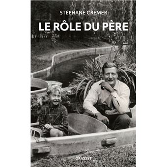 Le rôle du père - broché - Stéphane Cremer - Achat Livre ou ebook | fnac