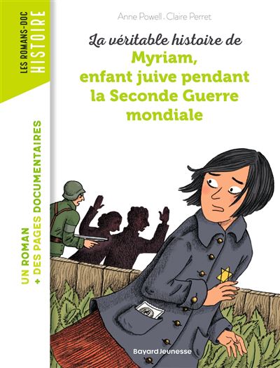 La véritable histoire de Myriam, enfant juive pendant la Seconde Guerre ...
