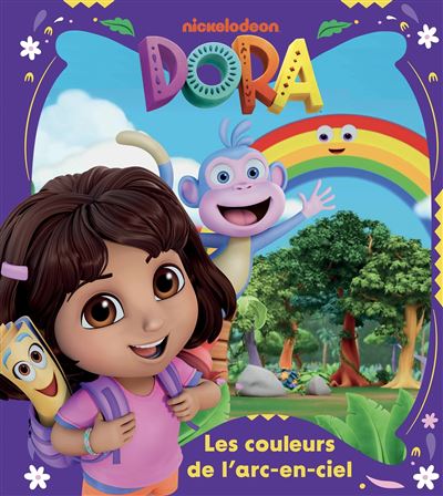 Dora l'exploratrice - Album d'histoire - Dora - Les couleurs de l'arc-en-ciel - Nickelodeon ...
