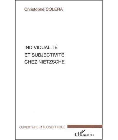 Individualité et subjectivité chez Nietzsche - broché - Christophe ...