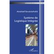 Système de Logistique Intégrée - broché - Abdellatif Benabdelhafid ...